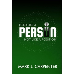 “Lead Like a Person: Not Like a Position,” Amazon Best-Selling Book ...