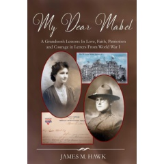 James M. Hawk’s Historical True Story of Love Letters Amidst WWI Is ...