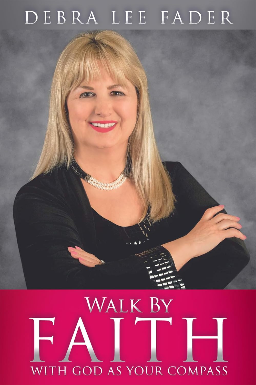Best-Selling Author Debra Lee Fader Champions Faith in Her Book “Walk ...