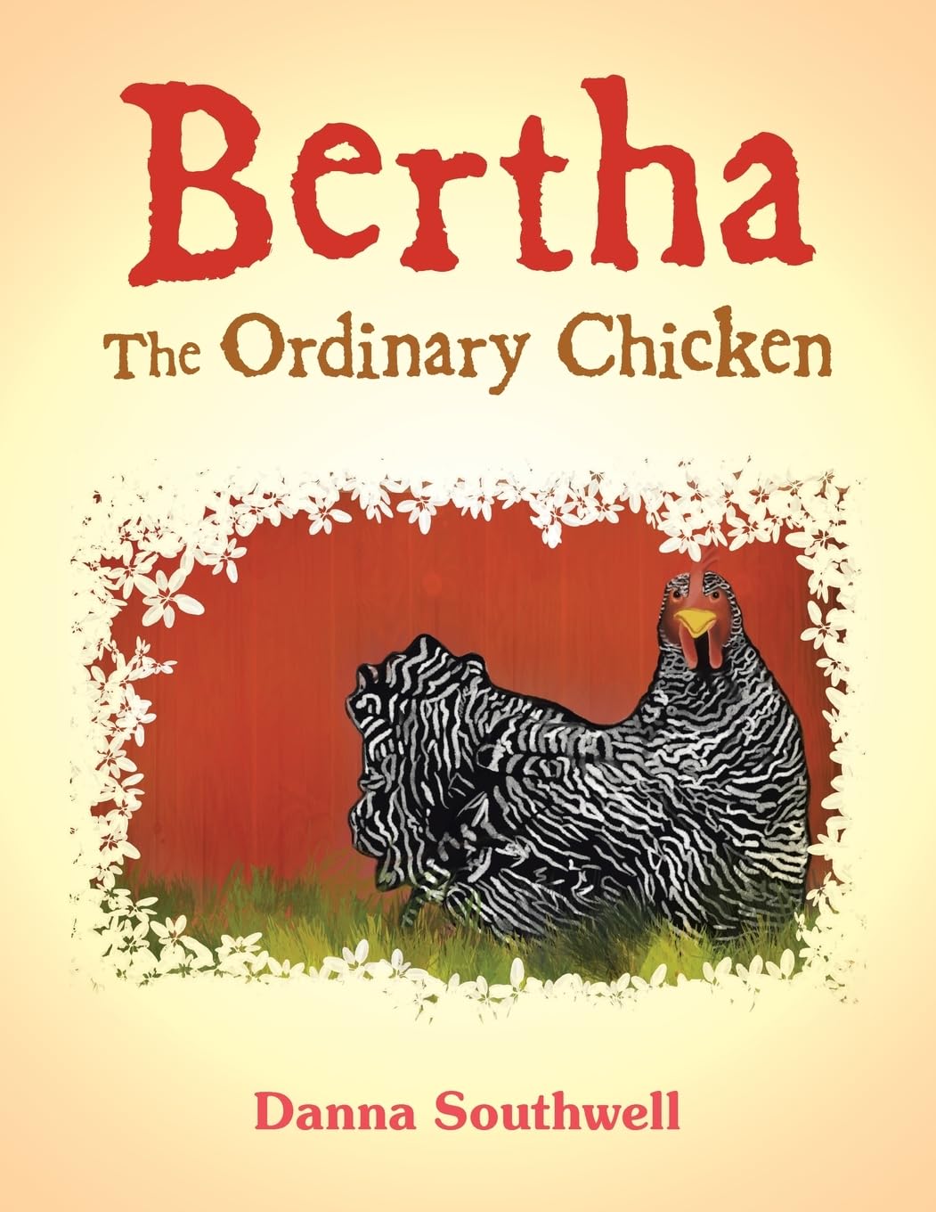 Danna Southwell’s Children’s Book “Bertha The Ordinary Chicken” Will Be ...