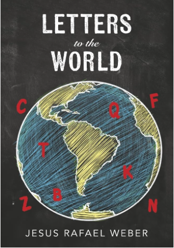 Discover the Bold Voice of Jesus Rafael Weber in “Letters to the World ...