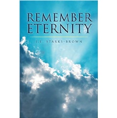 Talented Writer, J.E Starks-Brown Introduces “Remember Eternity,” a ...