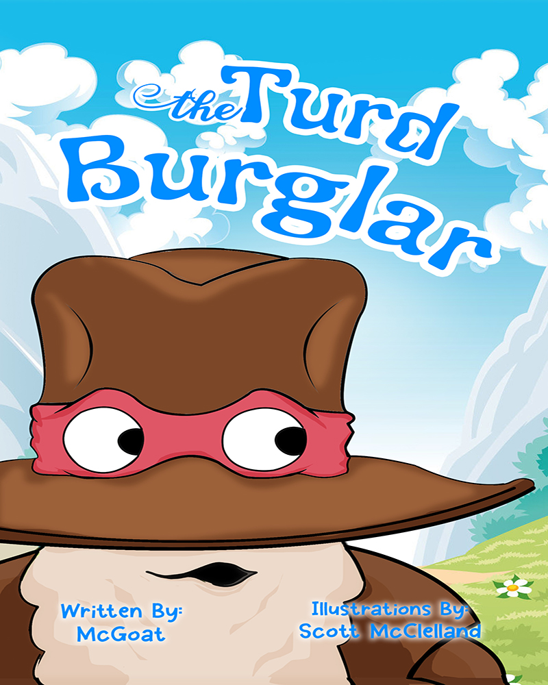 McGoat’s Hilarious Children’s Book “The Turd Burglar” an Ode to ...