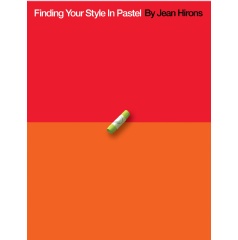 Jean Hirons’ “Finding Your Style in Pastel” - Unleashing Your Artistic ...